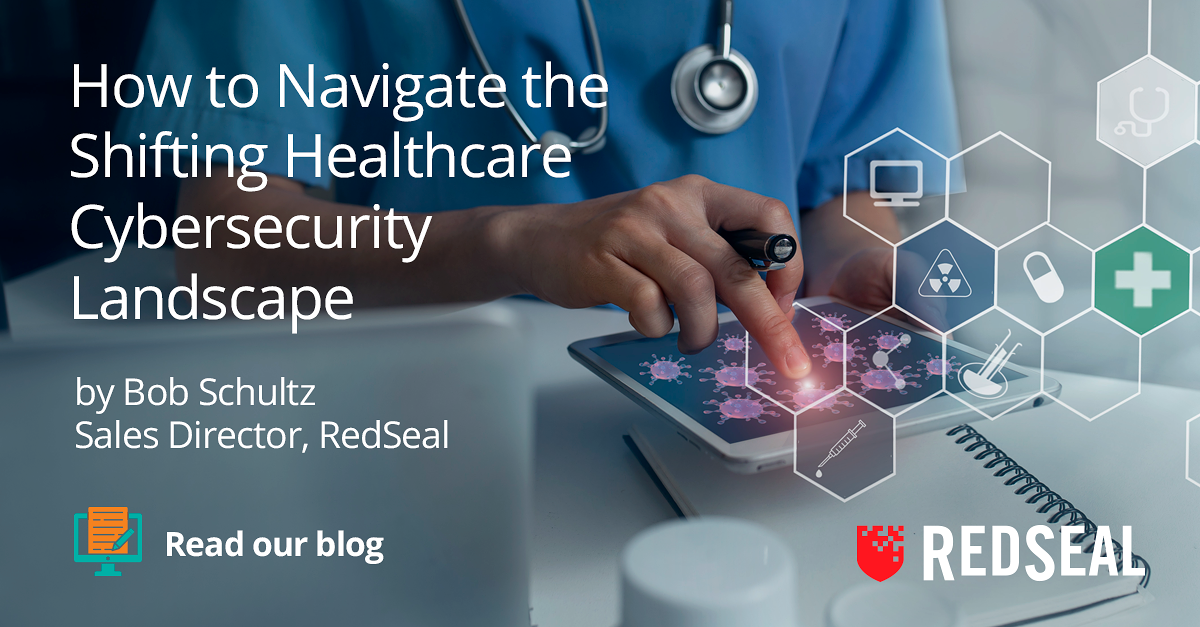 How to Navigate the Shifting Healthcare Cybersecurity Landscape - RedSeal