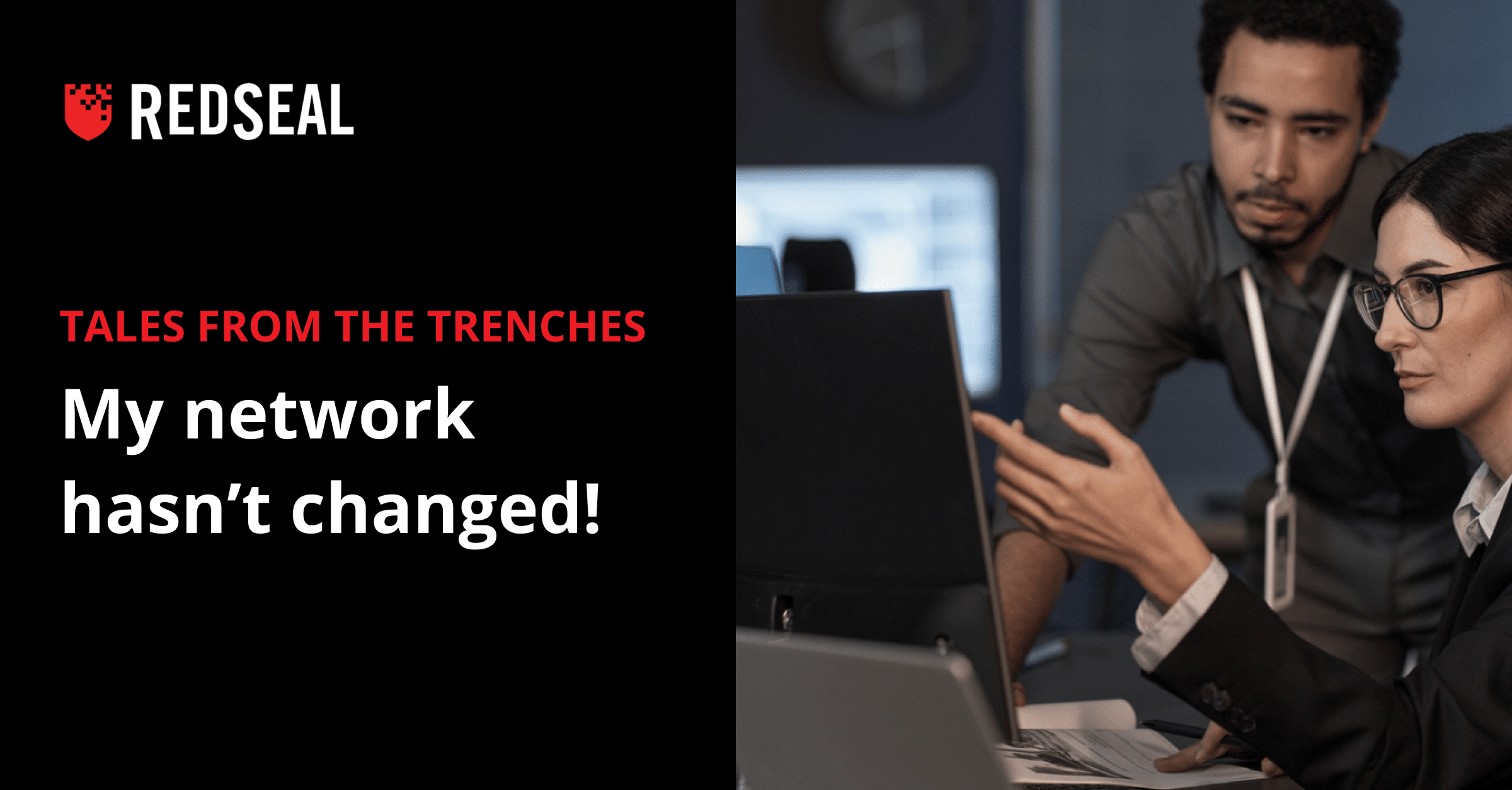 Tales from the Trenches: My network hasn’t changed! - RedSeal